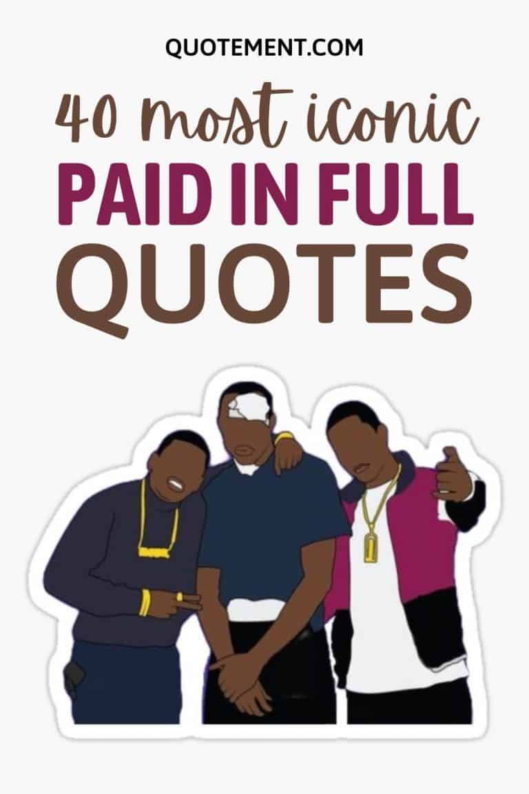 40 Paid In Full Quotes To Teach You Important Life Lessons