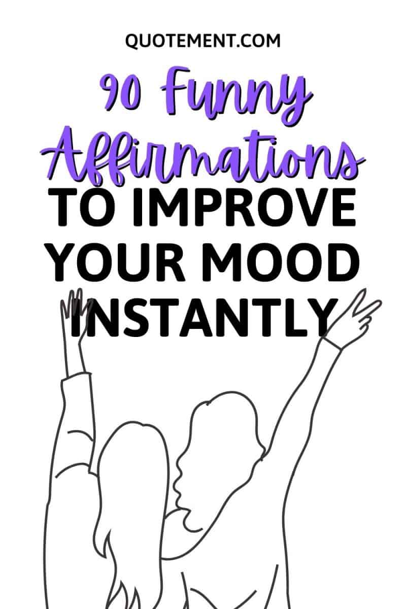 90 Funny Affirmations To Start Your Day With Laughter