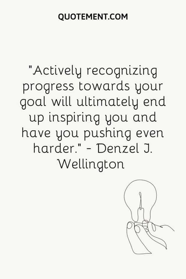 120 Ultimate Best Quotes About Progress To Fuel Your Growth
