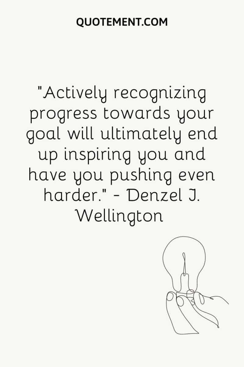 120 Ultimate Best Quotes About Progress To Fuel Your Growth