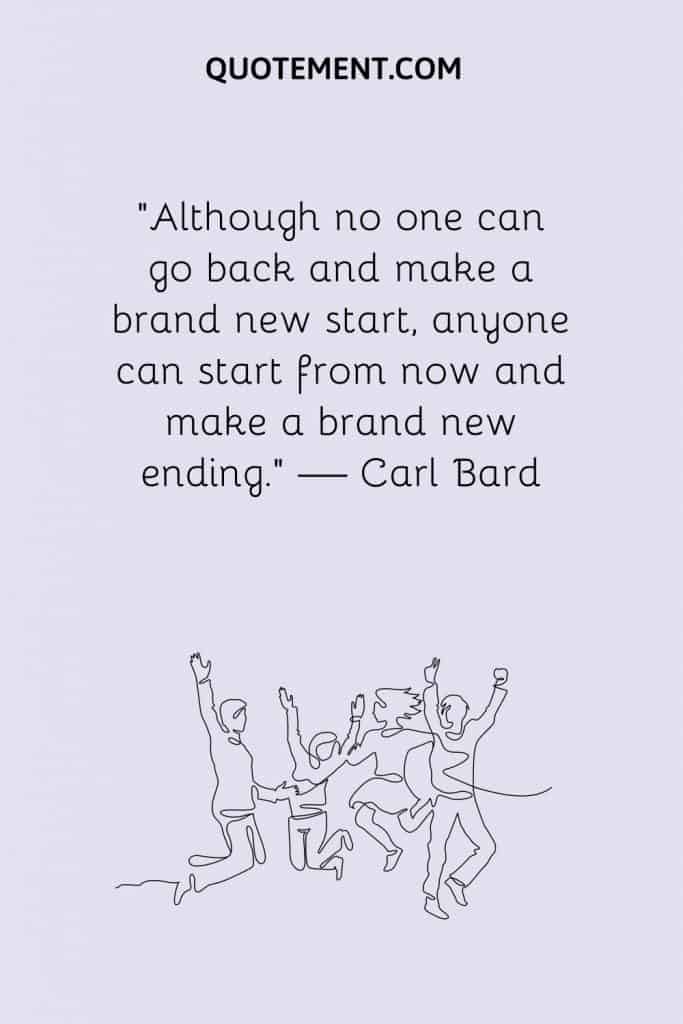 90 New Beginning Quotes To Embrace A New Day And New You