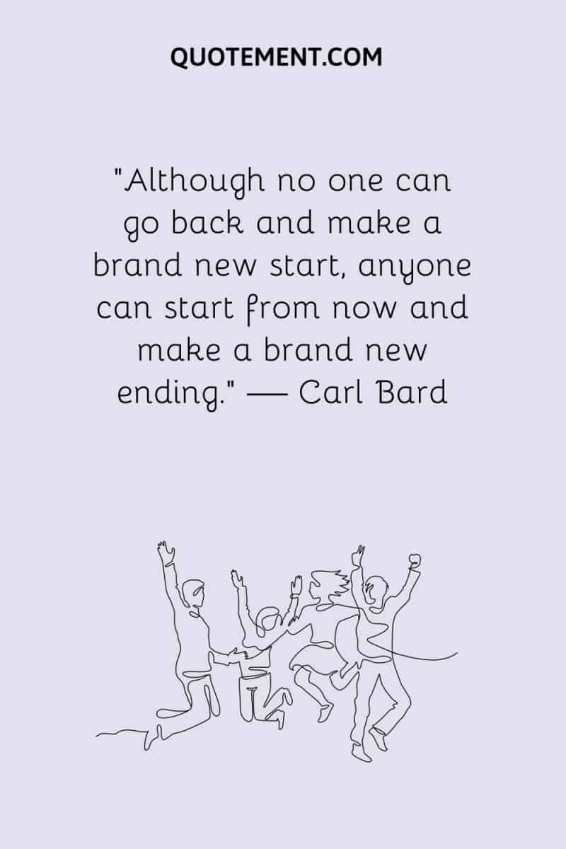 90 New Beginning Quotes To Embrace A New Day And New You