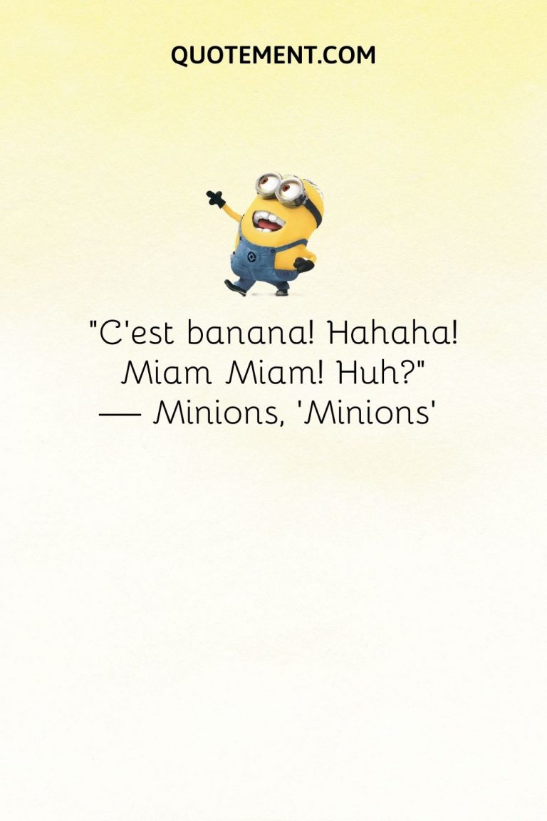 60 Funny Minion Quotes To Make You (Re)Watch The Movies