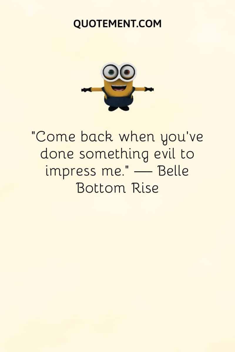 60 Funny Minion Quotes To Make You (Re)Watch The Movies