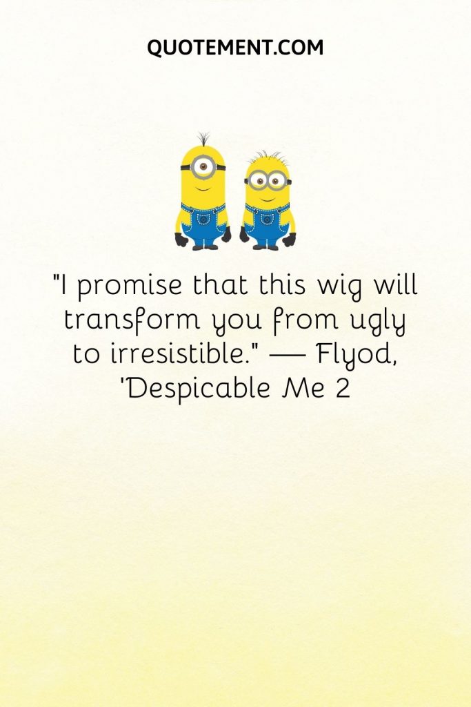 60 Funny Minion Quotes To Make You (Re)Watch The Movies