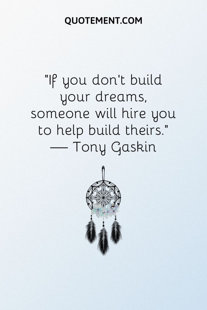 120 Follow Your Dreams Quotes To Keep You On The Track