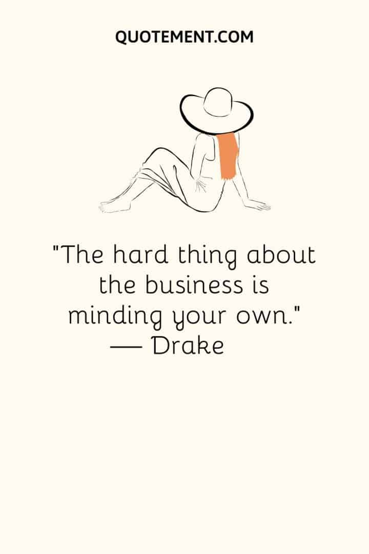 90 Best Mind Your Business Quotes To Help You Live Better