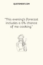 Most Exciting List Of Top 220 Funny Cooking Quotes