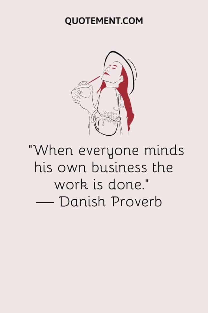 90 Best Mind Your Business Quotes To Help You Live Better