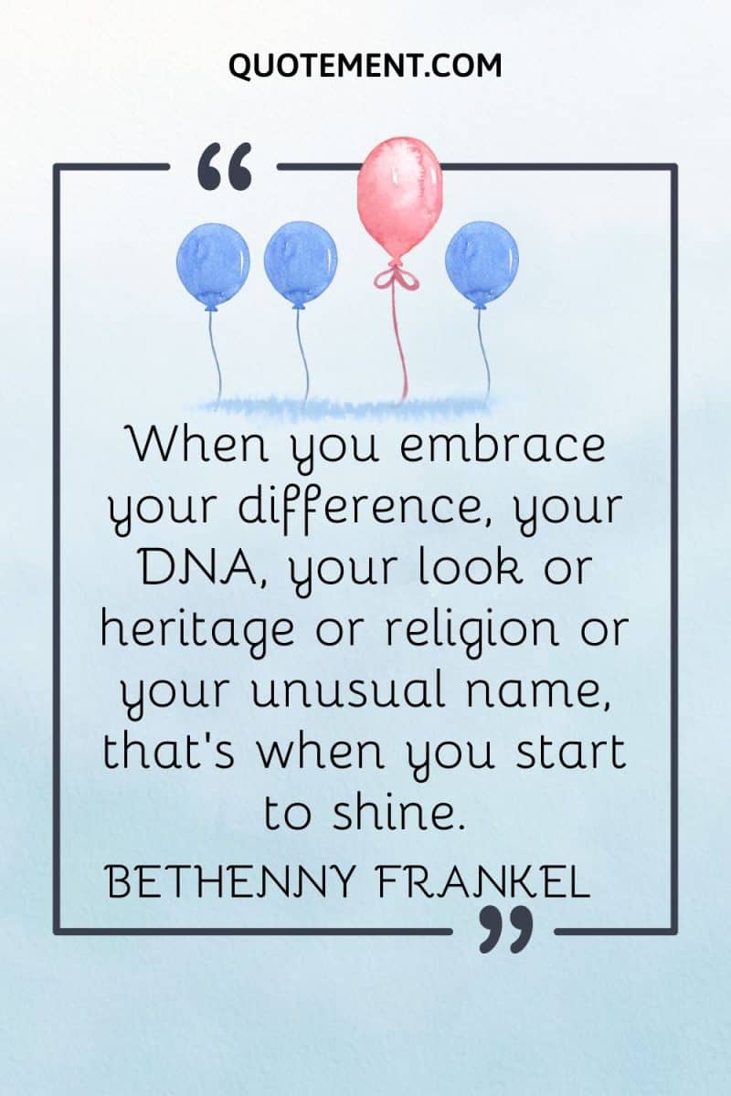 130 Quotes About Being Different To Celebrate Uniqueness