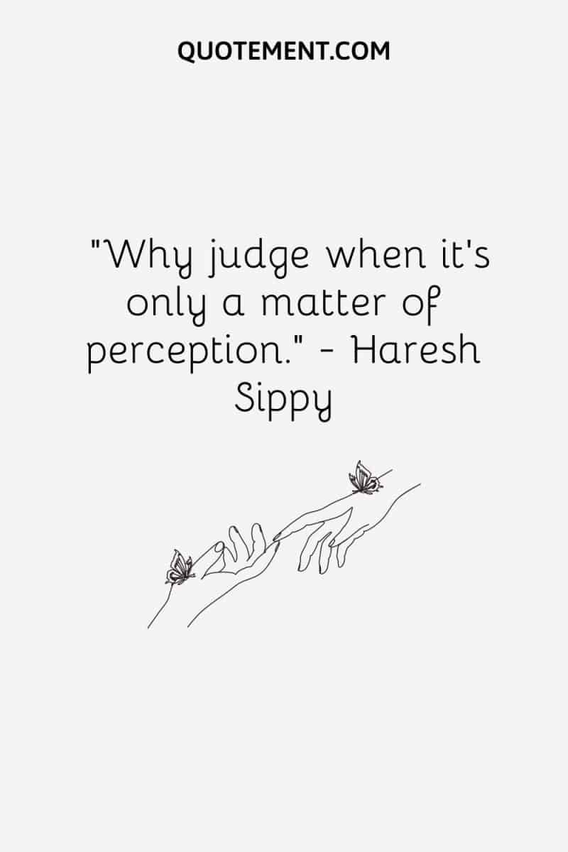 70 Wrongly Judged Quotes To Make You Stop Being Critical