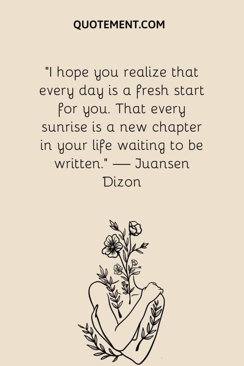 90 New Beginning Quotes To Embrace A New Day And New You