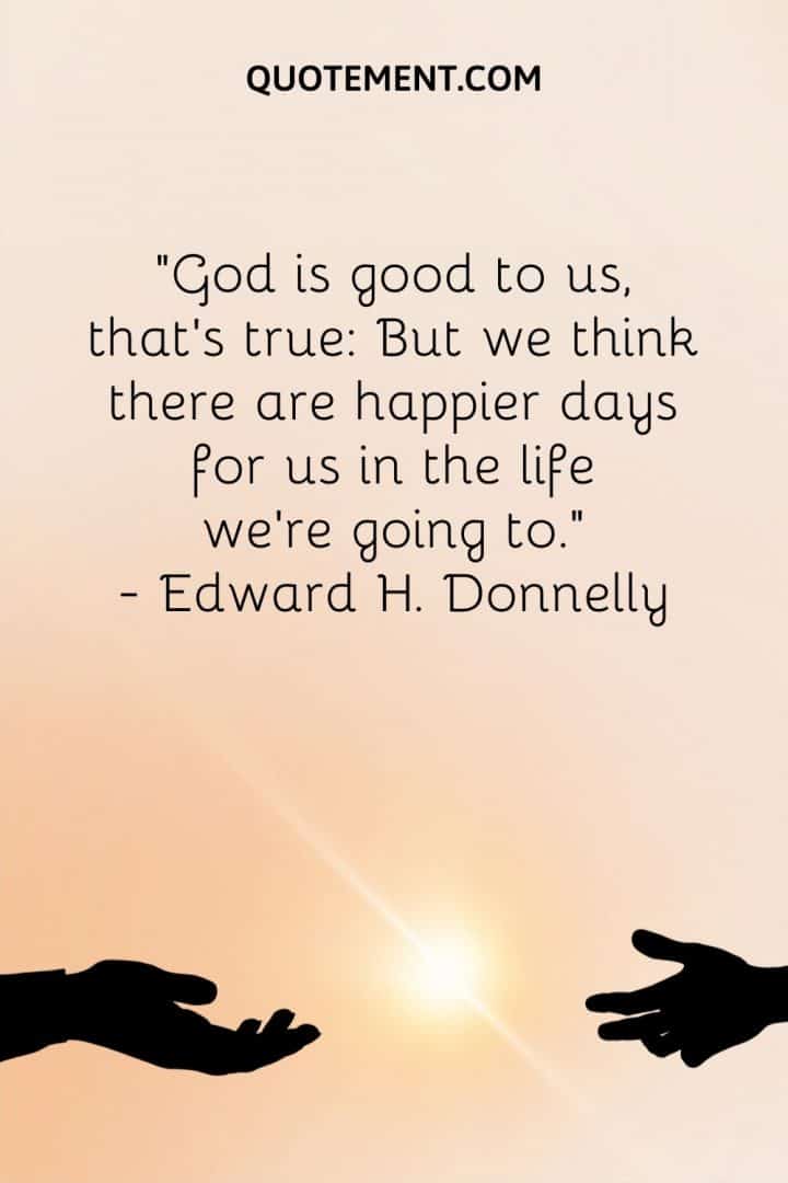 130 Quotes About God’s Goodness To Strengthen Your Faith