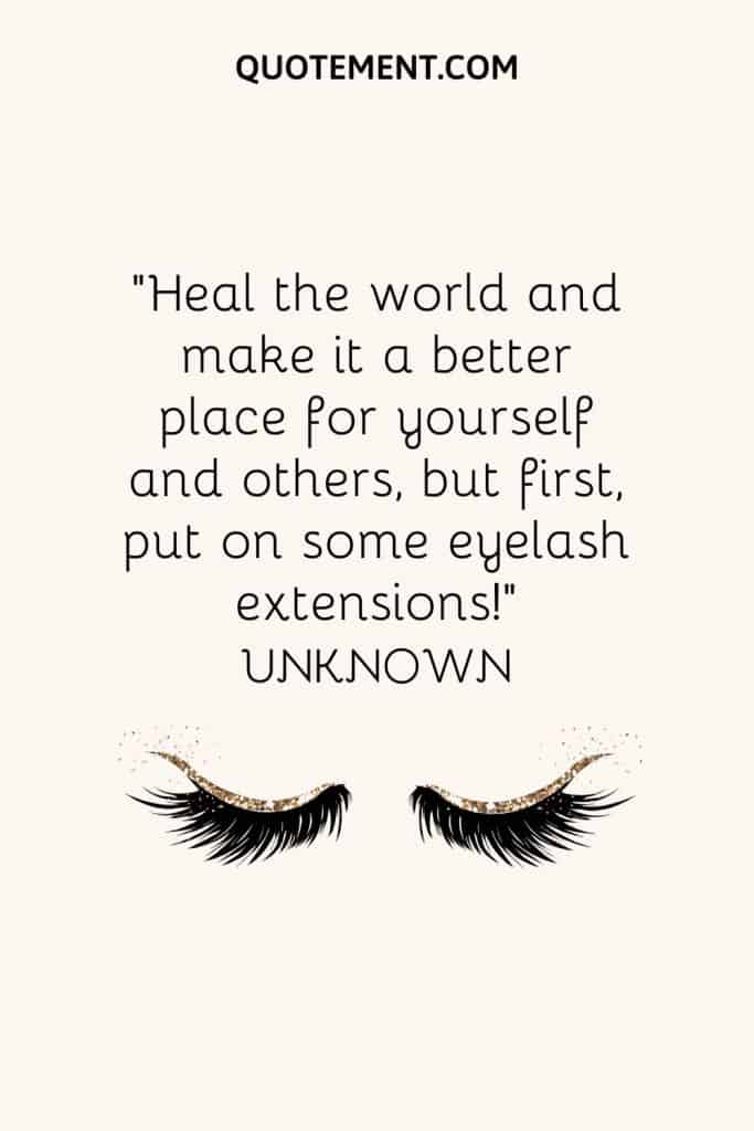 130 Beautiful Lash Quotes To Add Some Magic To Your Day