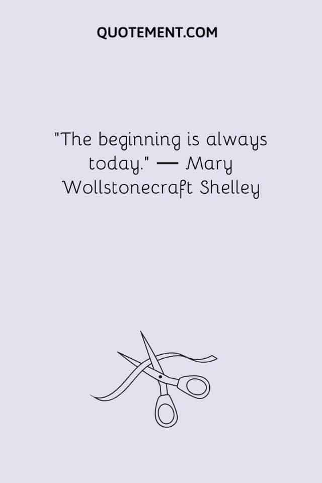 90 New Beginning Quotes To Embrace A New Day And New You