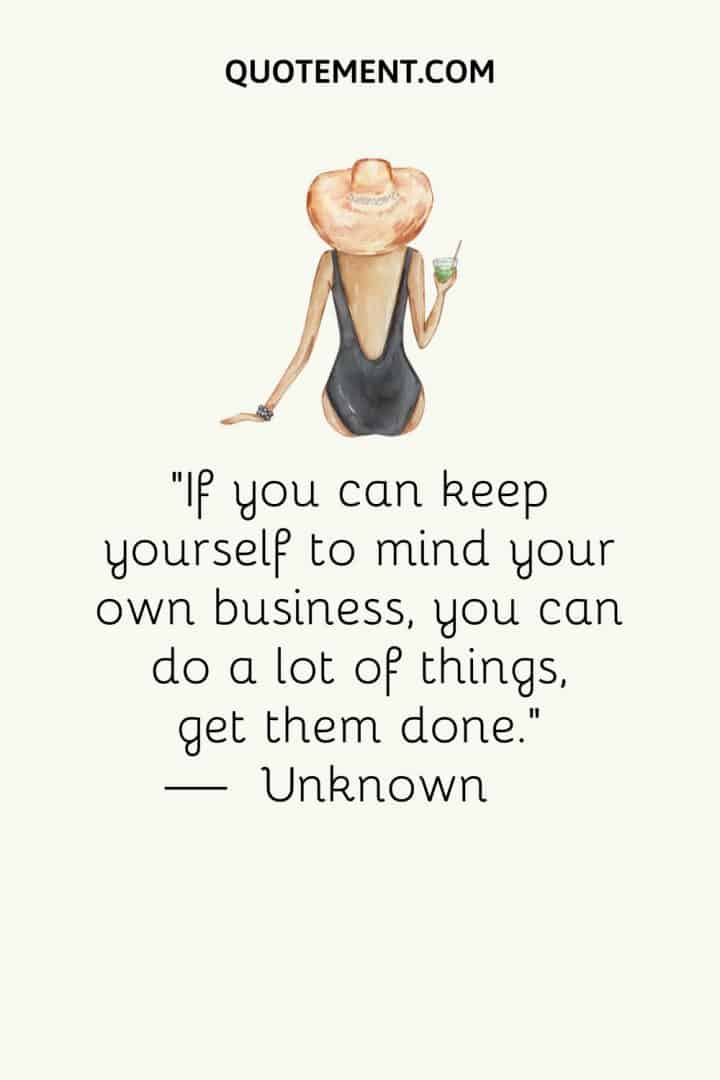 90 Best Mind Your Business Quotes To Help You Live Better