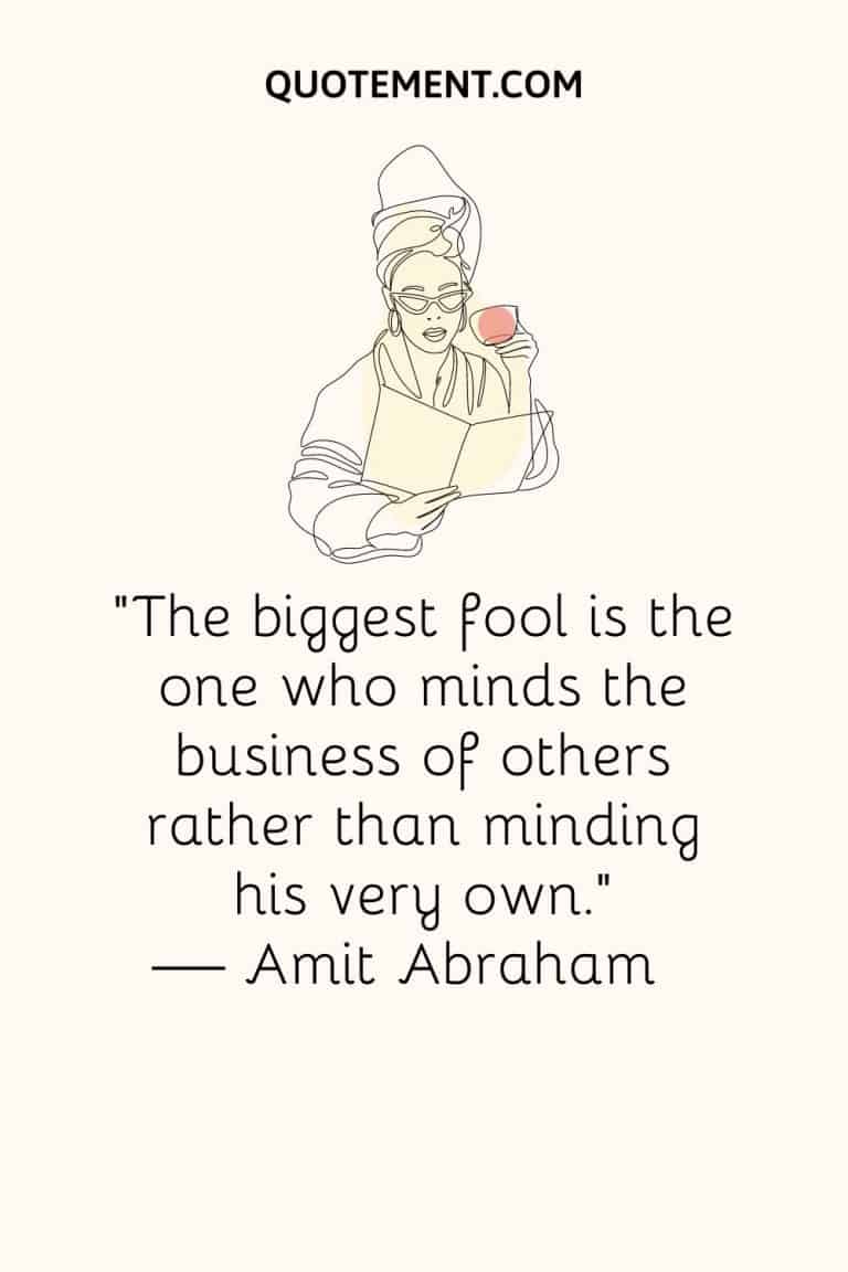 90 Best Mind Your Business Quotes To Help You Live Better