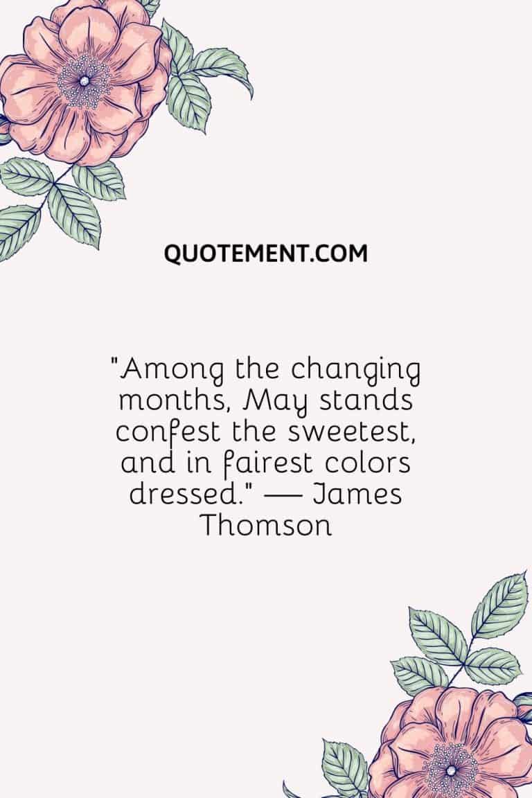 70 Cheerful May Quotes To Inspire Your Bloom And Growth