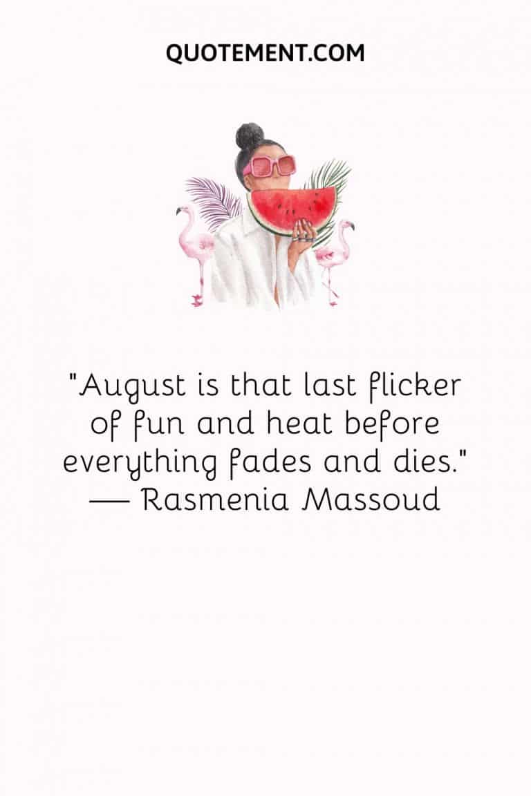 110 August Quotes to Savor The Best Days Of Summer 2024