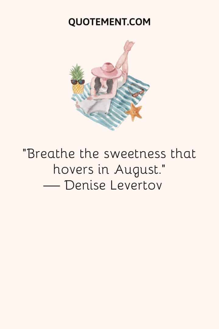 110 August Quotes to Savor The Best Days Of Summer 2024