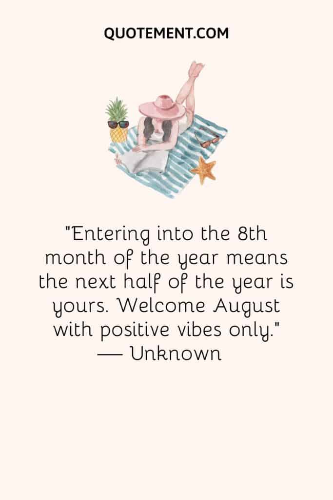 110 August Quotes to Savor The Best Days Of Summer 2024