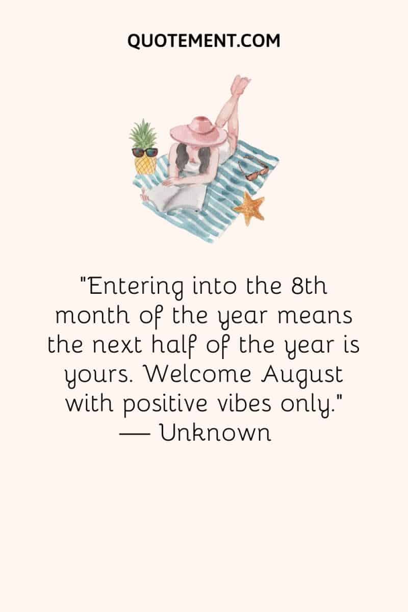 110 August Quotes to Savor The Best Days Of Summer 2024