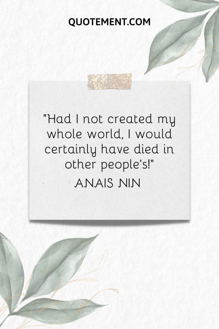 110 Anais Nin Quotes On Being Fierce And Unapologetic