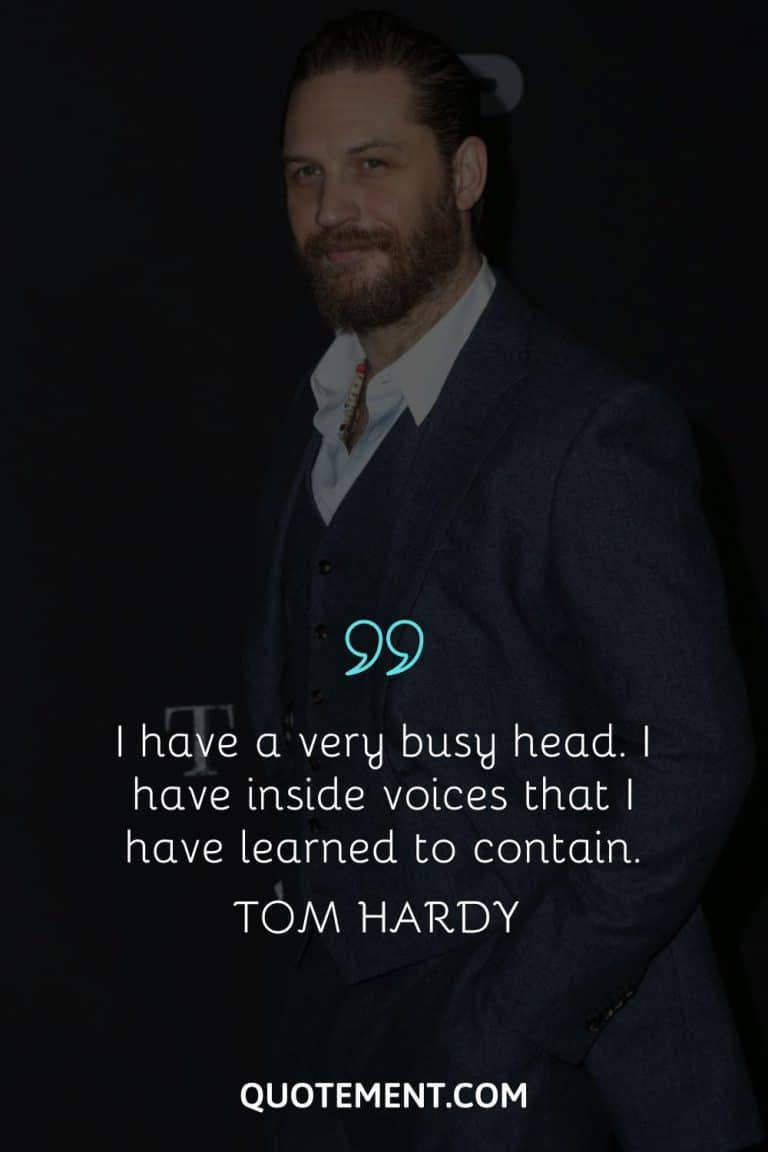 35 Brilliant Tom Hardy Quotes To Amaze And Inspire You