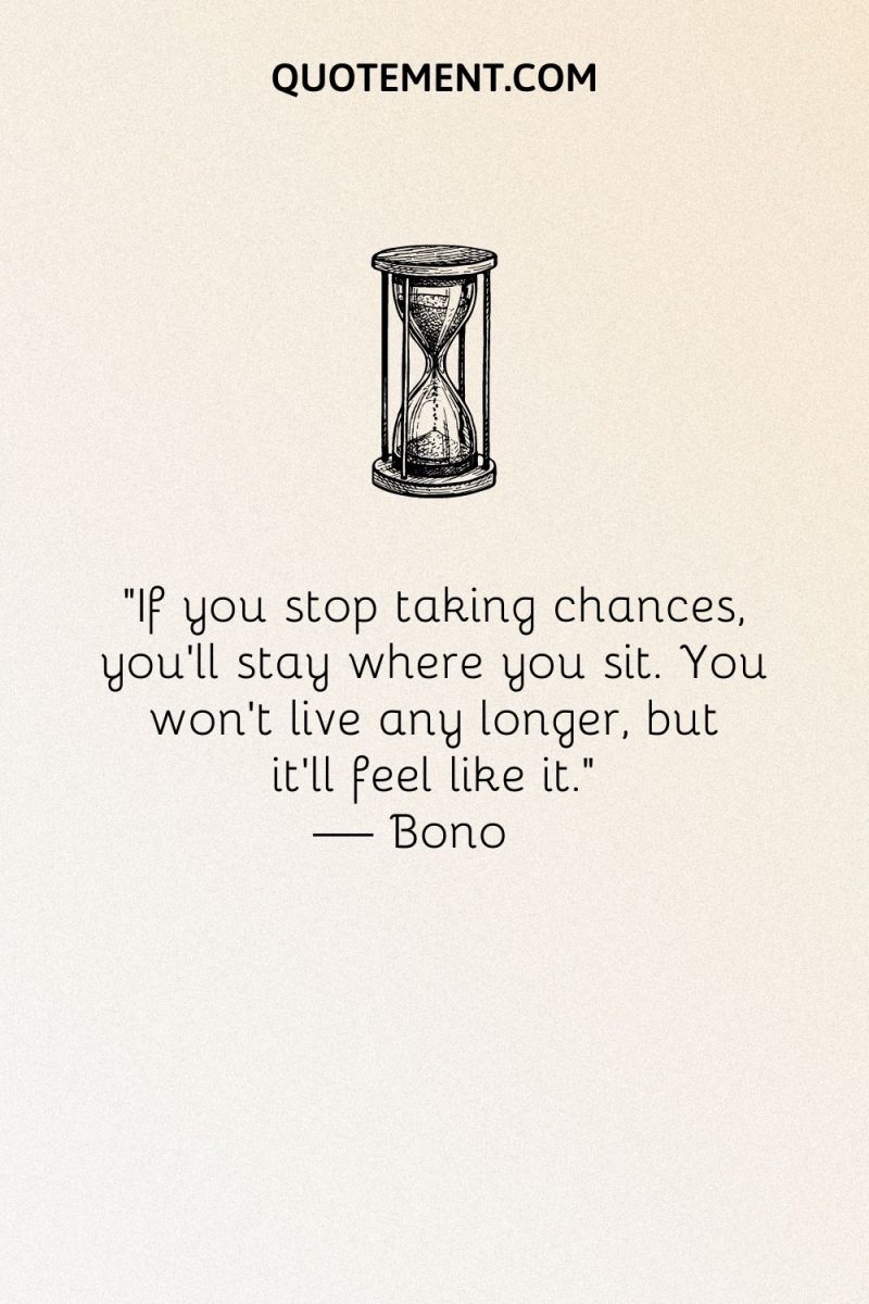 100 Taking Chances Quotes To Help You Conquer Your Fears