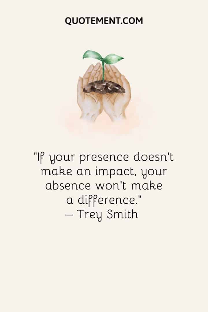 80 Powerful Making A Difference Quotes To Inspire Change