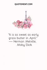 Awesome List of 70 April Quotes To Spring Into The Season