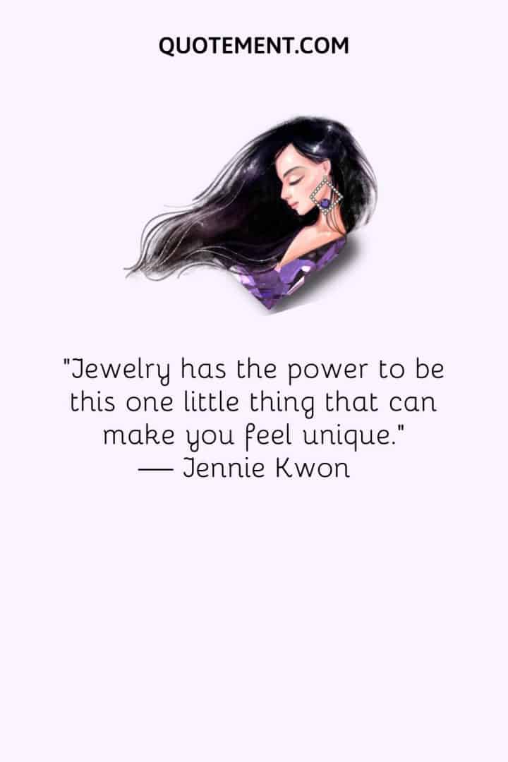 150 Jewelry Quotes To Show Off Your Sophisticated Style