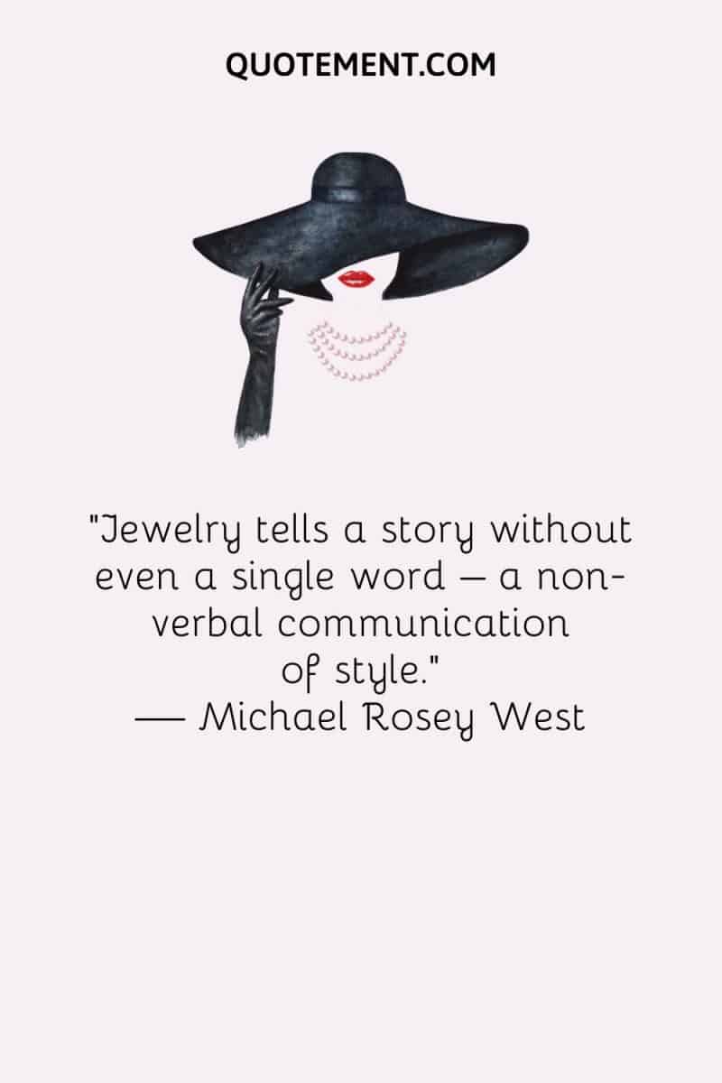 150 Jewelry Quotes To Show Off Your Sophisticated Style