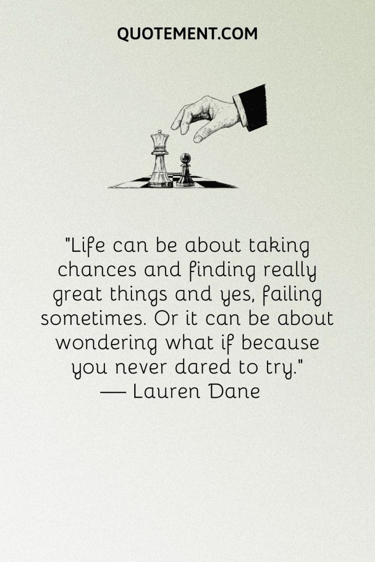 100 Taking Chances Quotes To Help You Conquer Your Fears