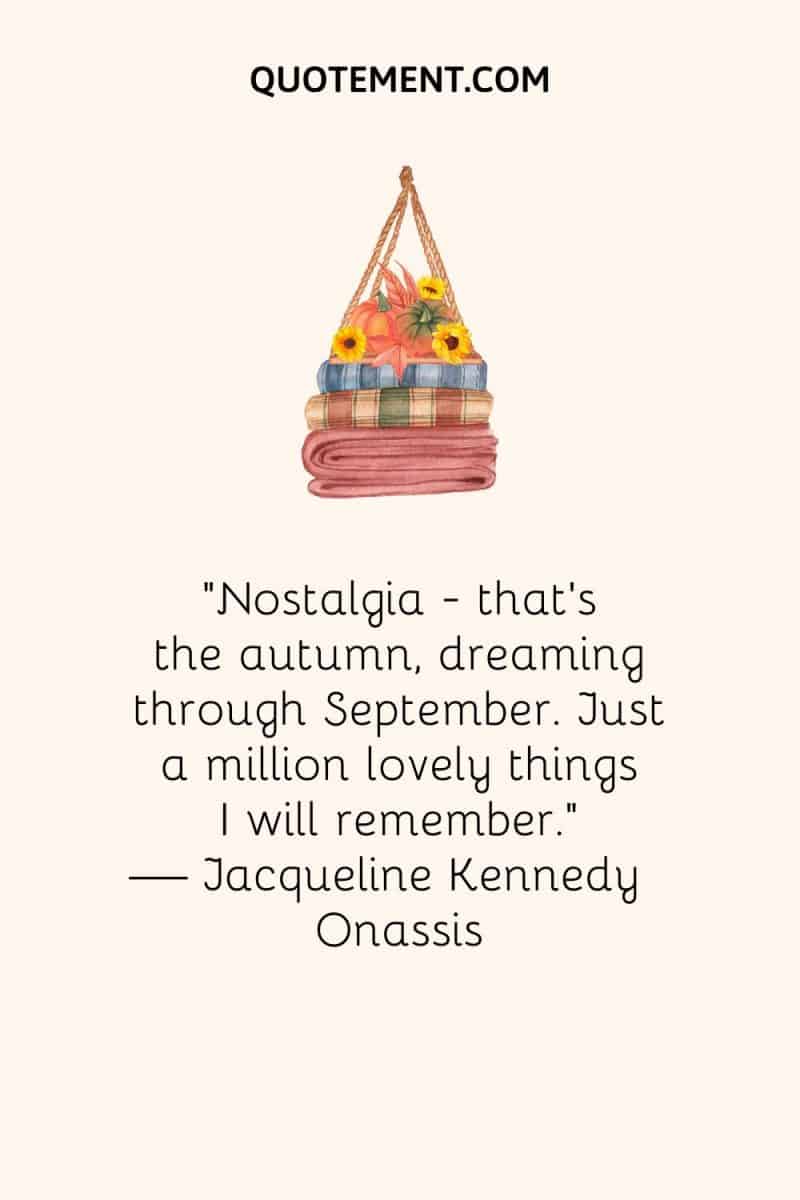 90 Inspiring September Quotes On The Magic Of Early Fall