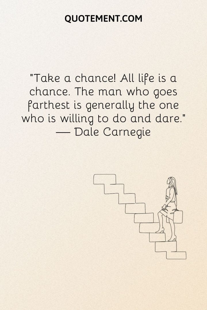 100 Taking Chances Quotes To Help You Conquer Your Fears