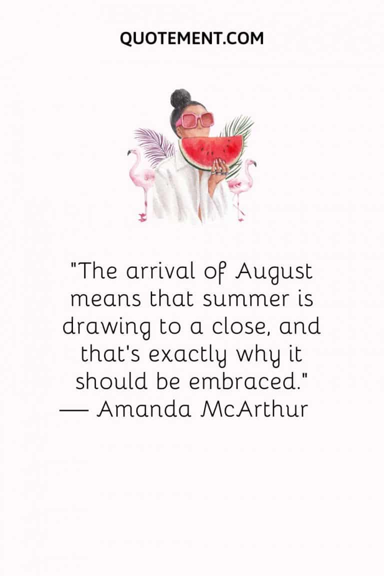 110 August Quotes to Savor The Best Days Of Summer 2024