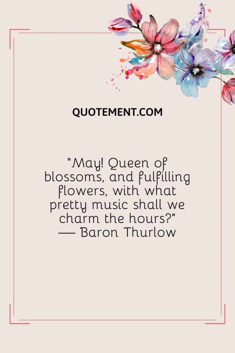 70 Cheerful May Quotes To Inspire Your Bloom And Growth