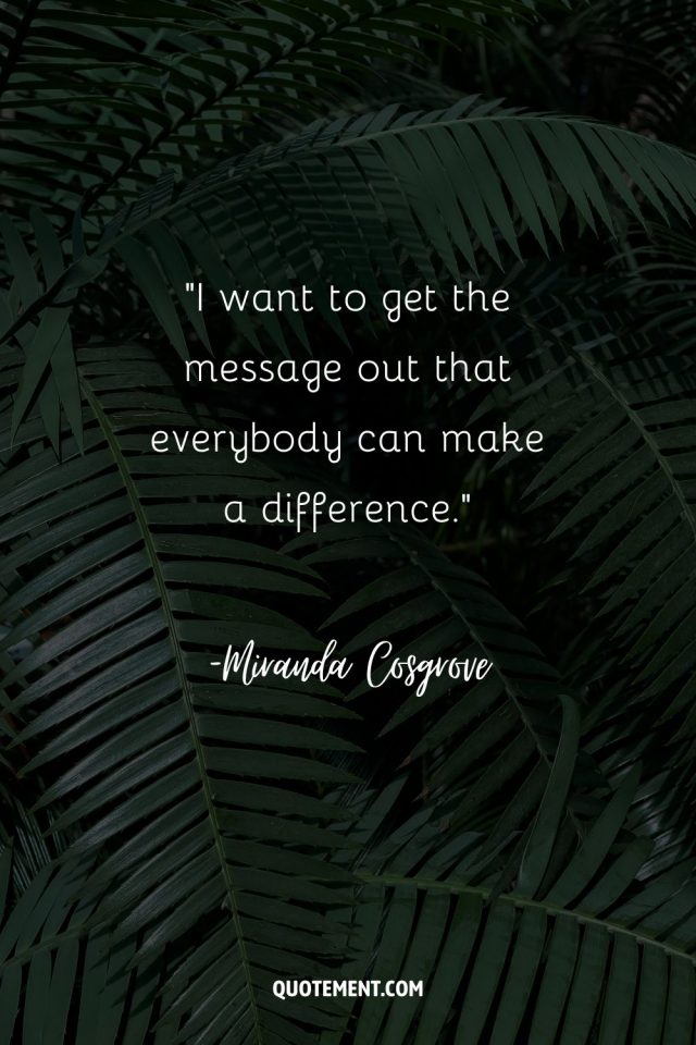 90 Making A Difference Quotes To Inspire A Powerful Change