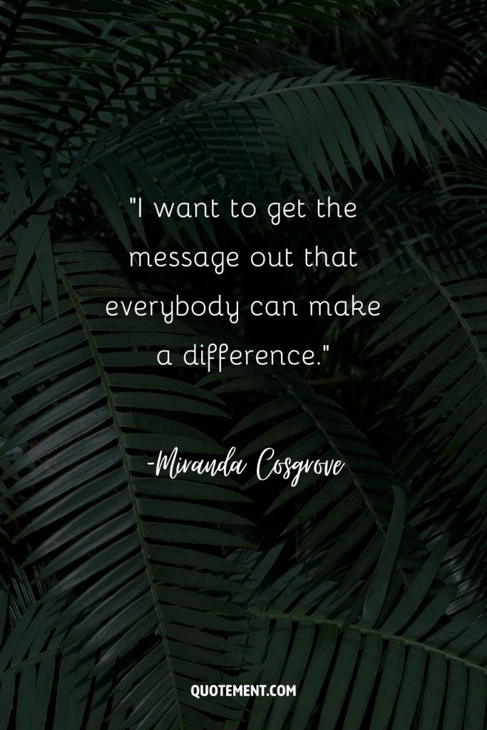 90 Making A Difference Quotes To Inspire A Powerful Change