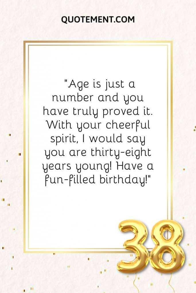 80 Happy 38th Birthday Wishes To Wow Your Loved Ones