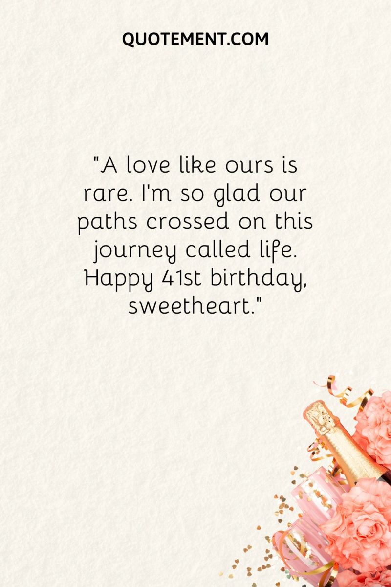 110 Wonderful Ways To Wish Someone A Happy 41st Birthday