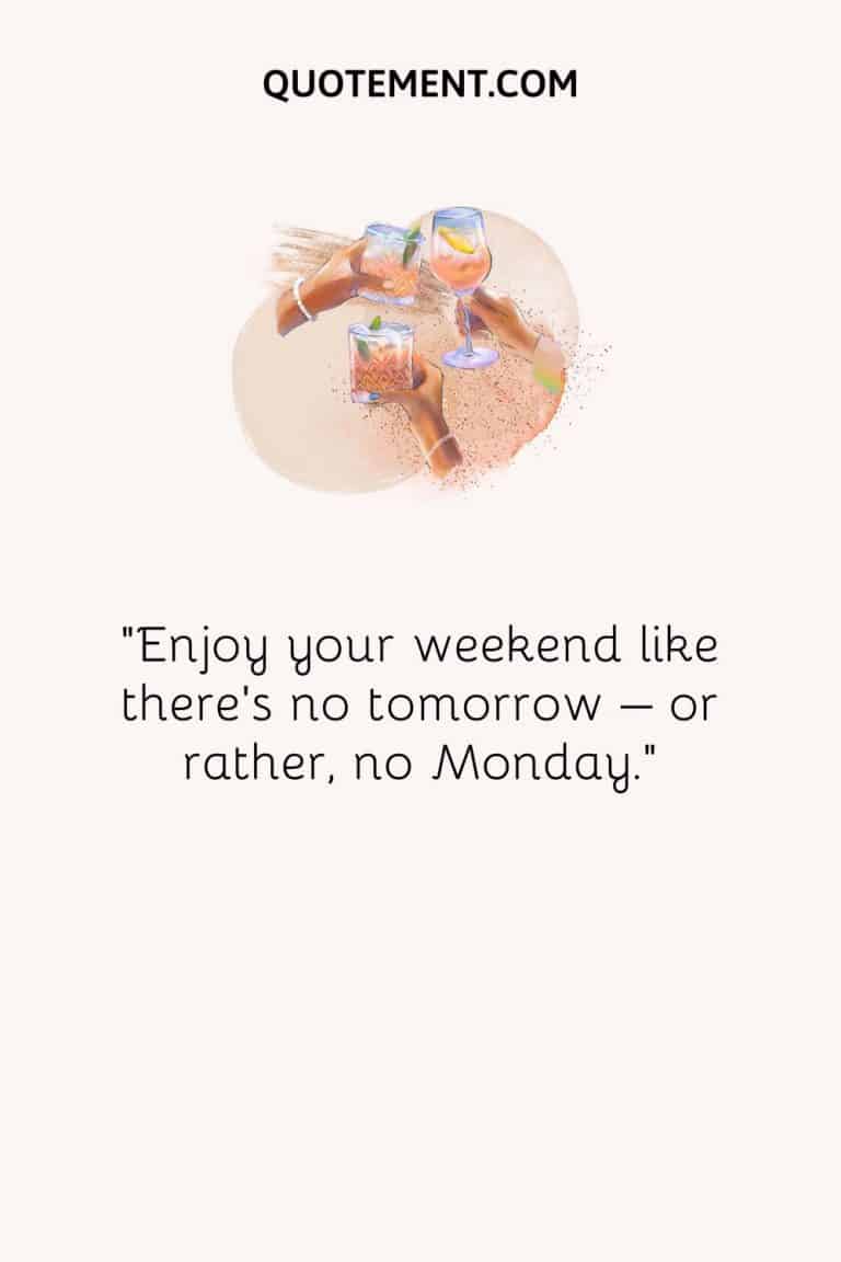 The 60 Absolute Best Ways To Say Have A Great Weekend