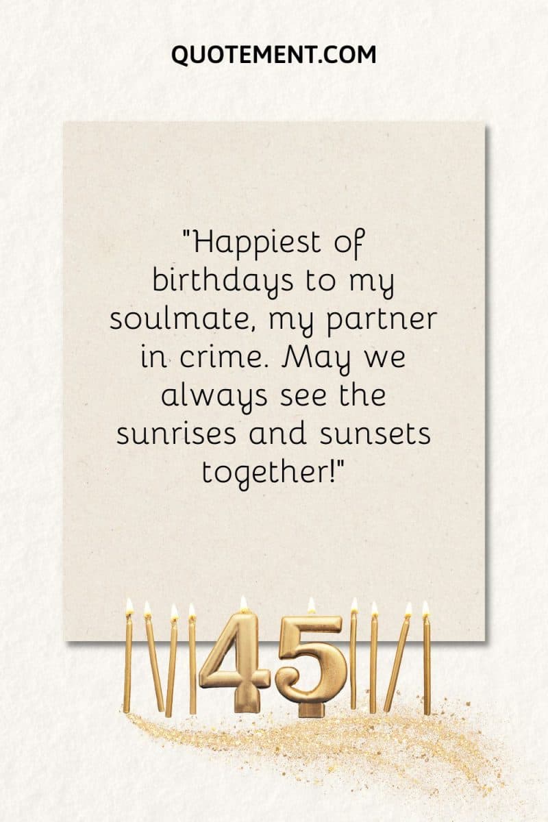 60 Extraordinary Ways To Wish A Happy 45th Birthday