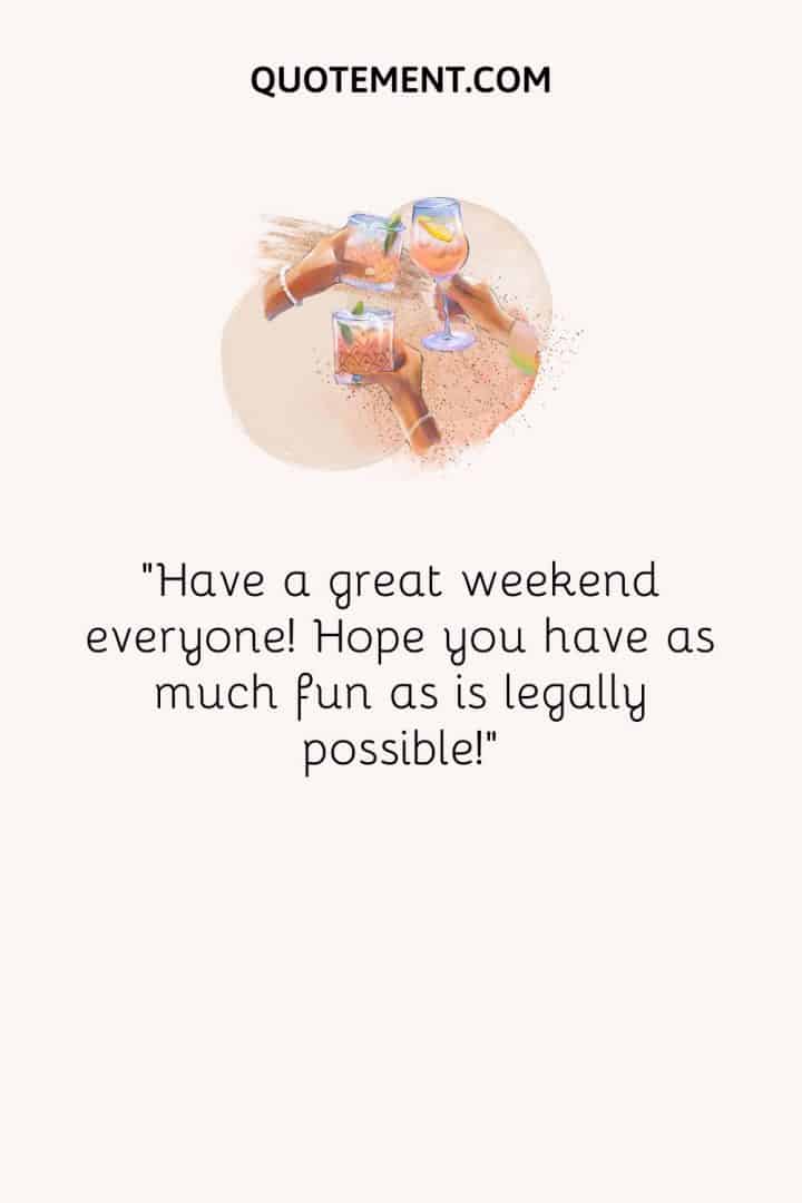 The 60 Absolute Best Ways To Say Have A Great Weekend