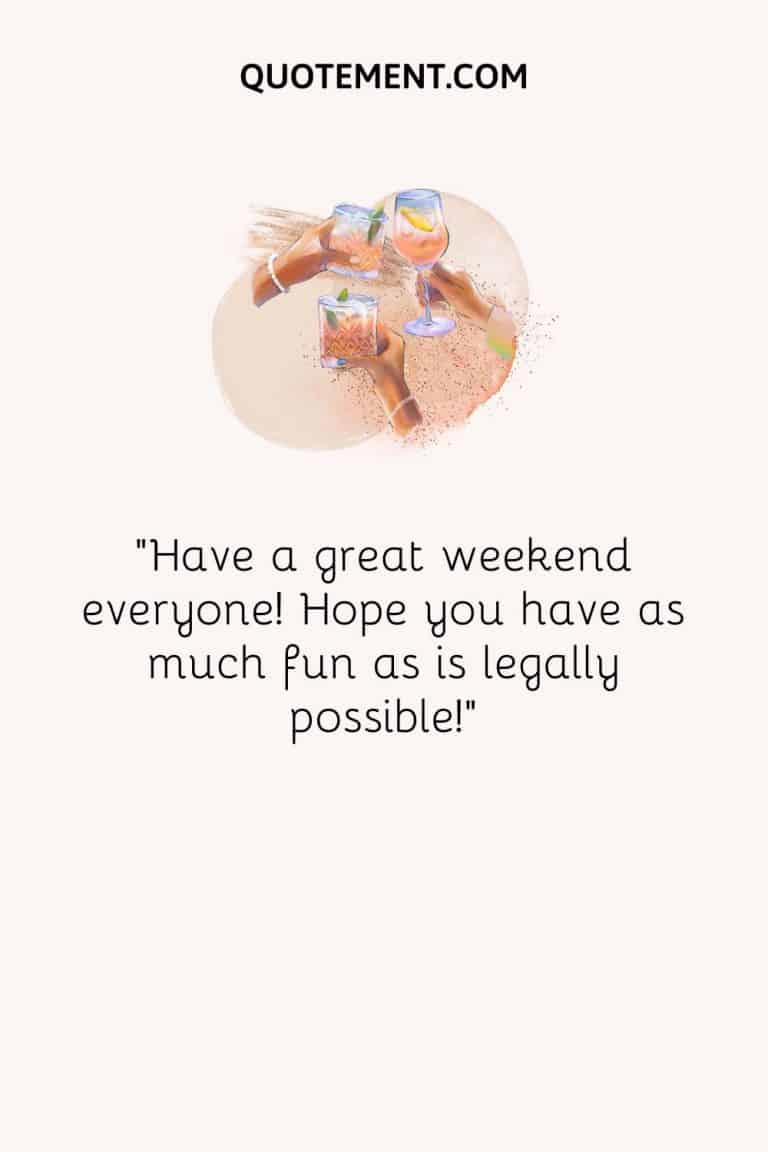 The 60 Absolute Best Ways To Say Have A Great Weekend