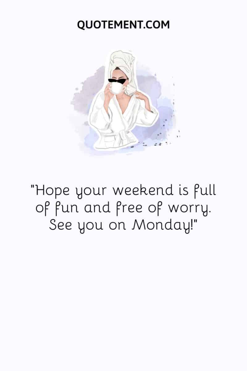 The 60 Absolute Best Ways To Say Have A Great Weekend