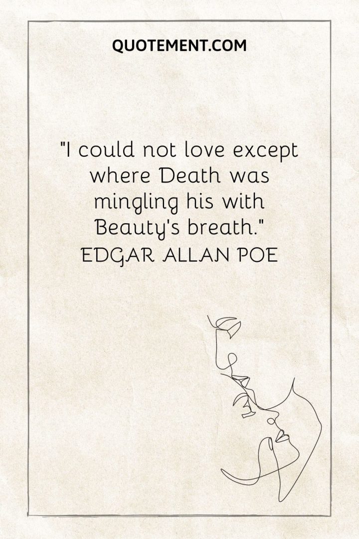 40 Edgar Allan Poe Love Quotes To Make You Rethink Romance
