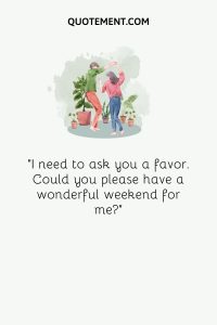 The 60 Absolute Best Ways To Say Have A Great Weekend