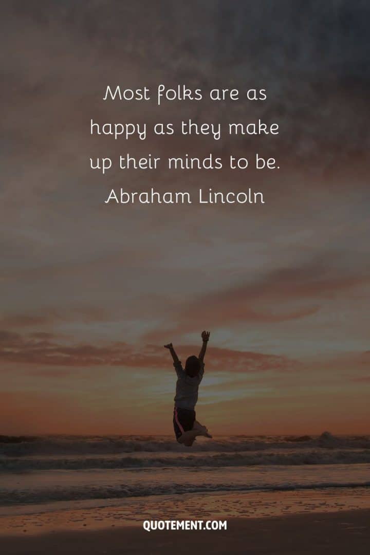 90 Choose Happiness Quotes To Encourage And Inspire You